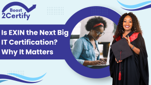 Is EXIN the Next Big IT Certification? Why It Matters