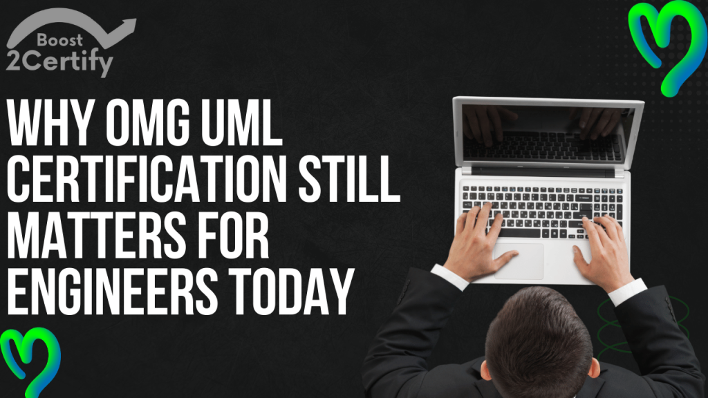Why OMG UML Certification Still Matters for Engineers Today